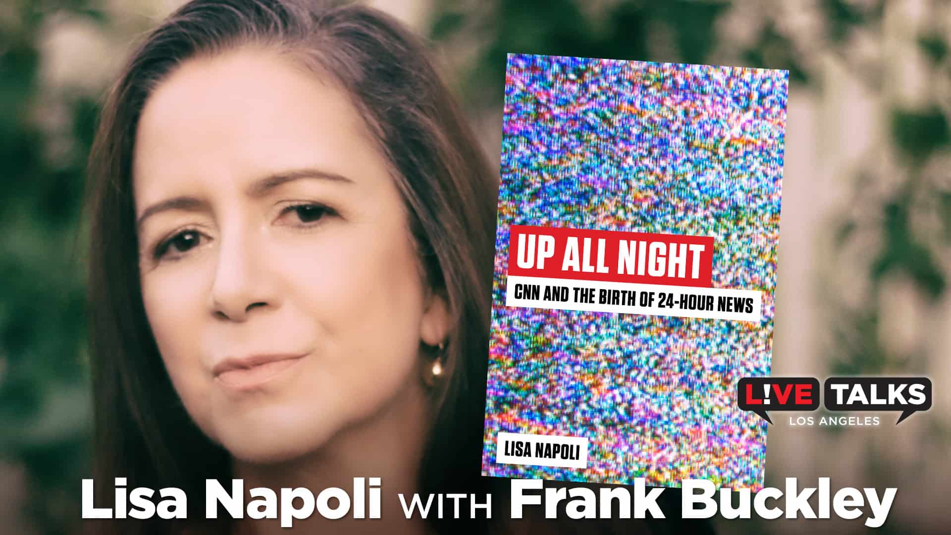 Lisa Napoli with Frank Buckley, May 27 6pm | Live Talks Los Angeles ...