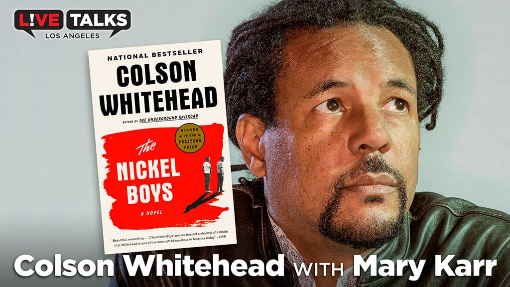 Colson Whitehead with Mary Karr, July 7 | Live Talks Los Angeles